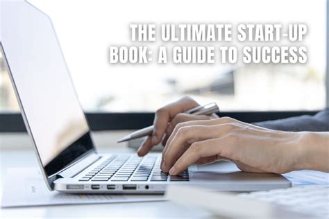 The Ultimate Start Up Book A Guide To Success The Ultimate Start Up Book A Guide To Success