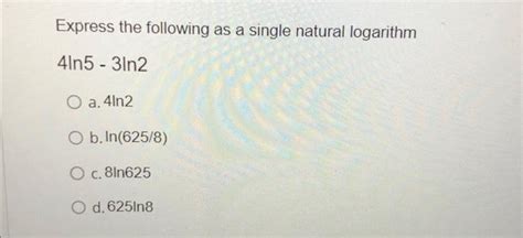 express the following as a single natural logarithm