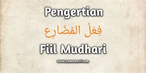 Fiil Mudhori Pengertian Contoh Tasrif Dan Wazannya