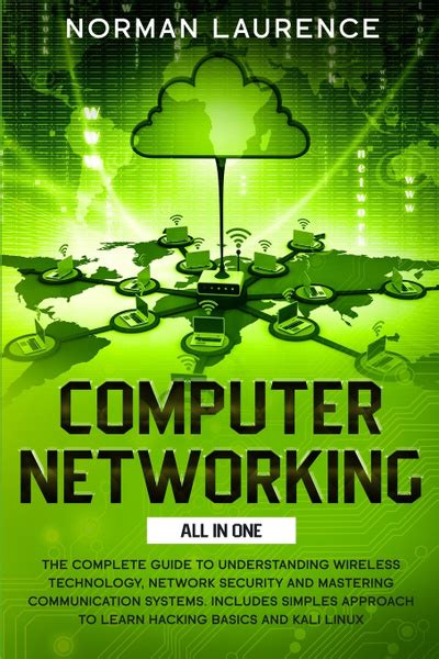 Computer Networking All In One The Complete Guide To Understanding Wireless Technology Network