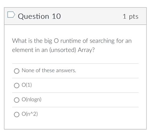 Solved Question 10 What Is The Big O Runtime Of Searching
