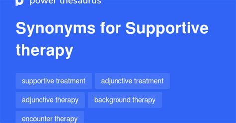 Supportive Therapy Synonyms 201 Similar Words And Phrases