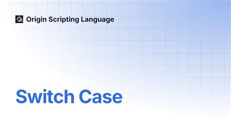 switch case origin scripting language