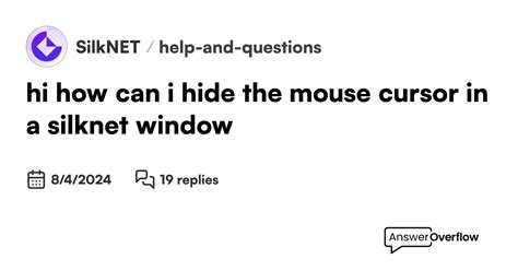 Hi How Can I Hide The Mouse Cursor In A Window Silknet