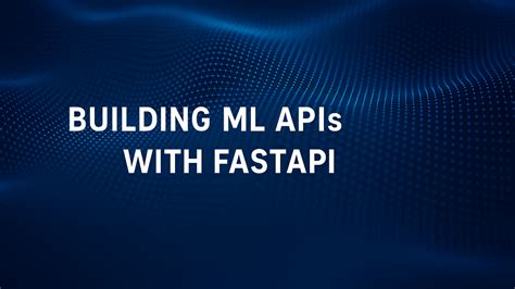 🚀 Building Machine Learning Apis With Fastapi A Practical Guide For