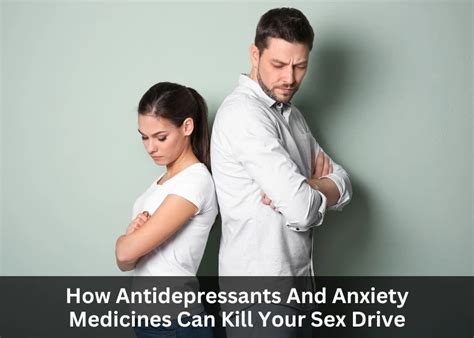 How Antidepressants And Anxiety Medicines Can Kill Your Sex Drive Lal