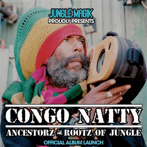 Congo Natty Ancestorz Rootz Of Jungle Official Album Launch Tickets
