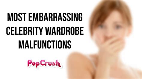 Most Embarrassing Celebrity Wardrobe Malfunctions Youtube