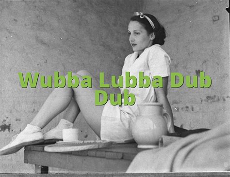 Wubba Lubba Dub Dub Meaning