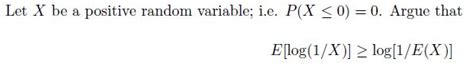 solved let x be a positive random variable i e p x