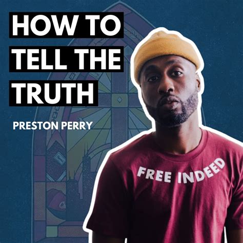 How To Tell The Truth Preston Perry Theology In The Raw