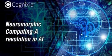 Neuromorphic Computing A Revolution In AI Cognixia