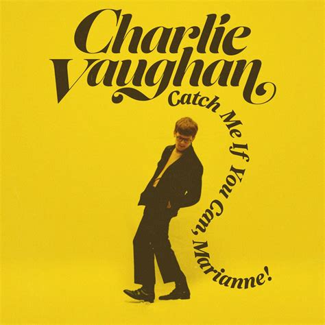 Charlie Vaughan Catch Me If You Can Marianne The Other Side Reviews