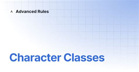 Character Classes Advanced Rules