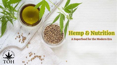 Hemp And Nutrition A Superfood For The Modern Era