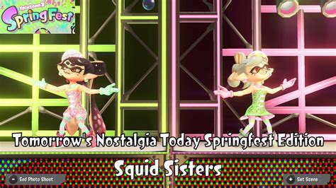 Tomorrows Nostalgia Today Springfest Edition Squid Sisters