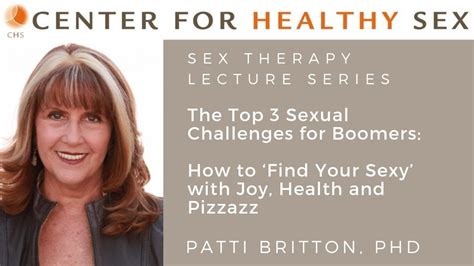 Sex Therapy Lecture Series Dr Patti Britton The Top 3 Sexual