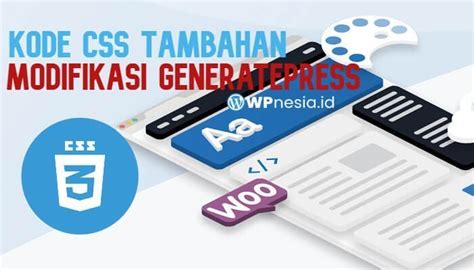 Modifikasi Generatepress Dengan Css Khusus Css Tambahan Wpnesia