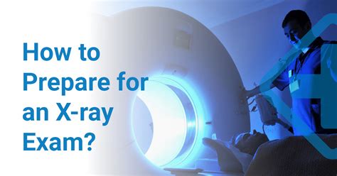 How To Prepare For An X Ray