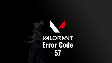 Valorant Error Code 57 Vanguard Not Initialized [fixed]
