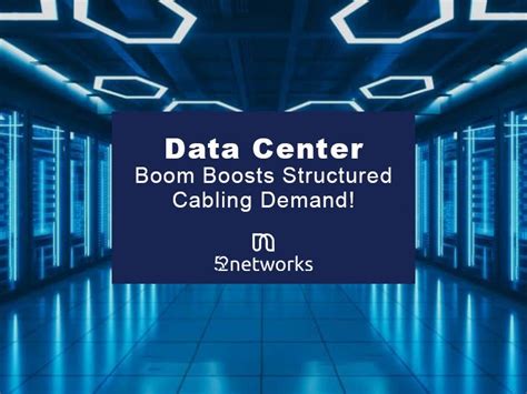 52 Data Center Boom Boosts Structured Cabling Demand The Rapid Growth Of Data Centers Driven