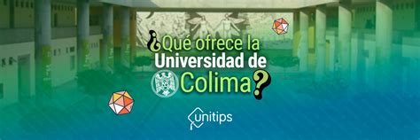 ¿qué Ofrece La Universidad De Colima
