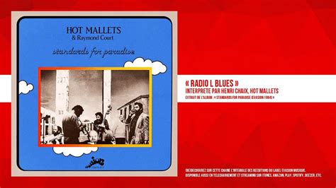 Radio L Blues Henri Chaix Hot Mallets Remasterisé Youtube