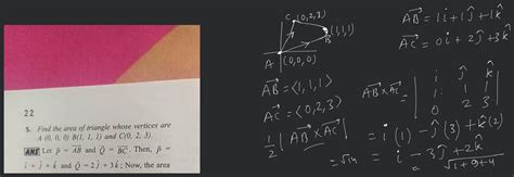 225 Find The Area Of Triangle Whose Vertices Are A 0 0 0 B 1 1 1 And C