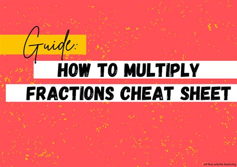 How To Multiply Fractions Cheat Sheet At The Minute