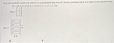 Solved Given The Coordinate Matrix Of X Relative To A Chegg Com