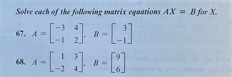 Solved Solve Each Of The Following Matrix Equations Ax B