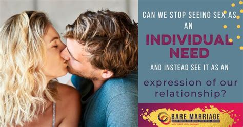 Redefining Sex Seeing Sex As An Expression Of Your Relationship Not As An Individual Need
