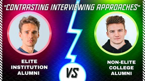 Contrasting Interviewing Approaches Elite Institution Alumni Vs Non Elite College Alumni