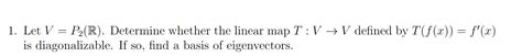 Solved Let V P R Determine Whether The Linear Map Chegg