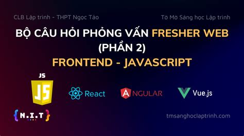 Bộ câu hỏi phỏng vấn Fresher Web Phần 2 Frontend JavaScript Tờ