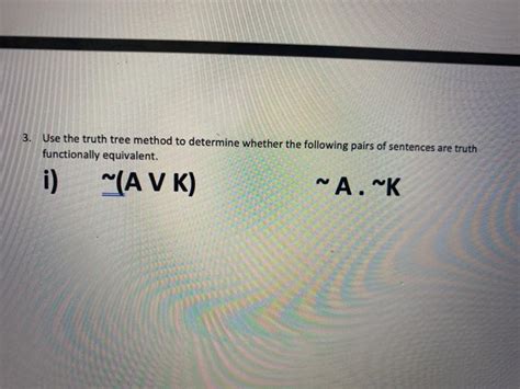 Solved 3 Use The Truth Tree Method To Determine Whether The