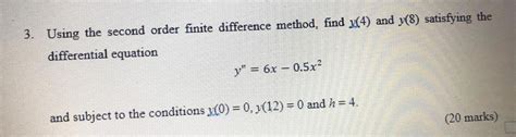 Solved 3 Using The Second Order Finite Difference Method