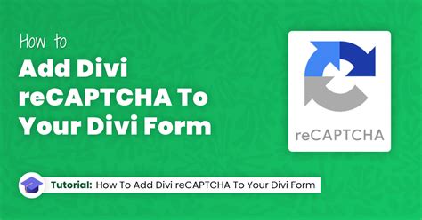 Tutorial How To Add Divi Recaptcha To Your Divi Form