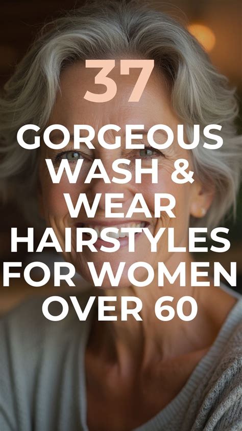 37 Gorgeous Wash And Wear Hairstyles For Women Over 60 Hairstyles For