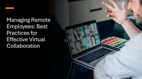 Managing Remote Teams Best Practices For Effective Virtual Collaboration