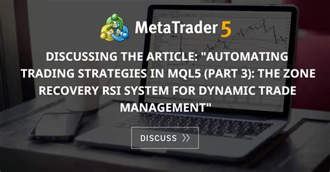 Discussing The Article Automating Trading Strategies In Mql5 Part 3 The Zone Recovery Rsi