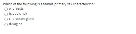Solved Which Of The Following Is A Female Primary Sex Chegg Com