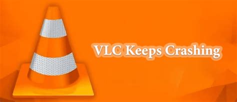 how to fix a vlc install that keeps crashing