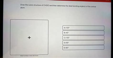 Solved Draw The Lewis Structure Of Chocl And Then Determine