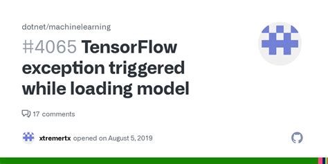 TensorFlow Exception Triggered While Loading Model Issue 4065