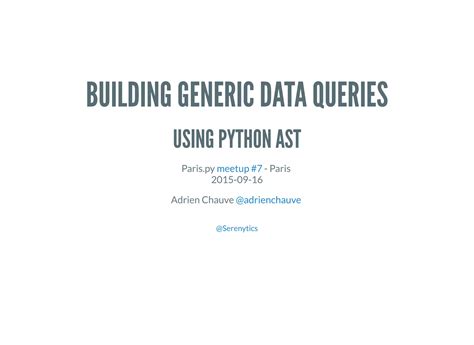 Building Generic Data Queries Using Python Ast PPT