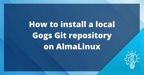 Travis Jacobson On Linkedin How To Install A Local Gogs Git Repository On Almalinux Liquid Web