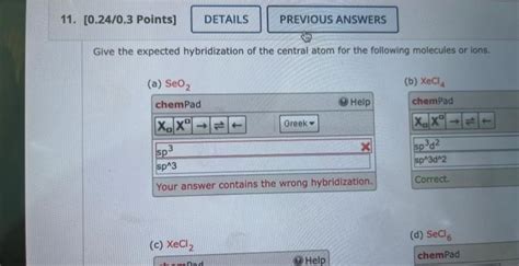 Solved Give The Expected Hybridization Of The Central Atom