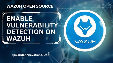 Enable Vulnerability Detection In Wazuh Enable Vulnerability Scanning Wazuh Wazuh Siem Youtube