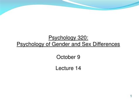 Ppt Psychology 320 Psychology Of Gender And Sex Differences October
